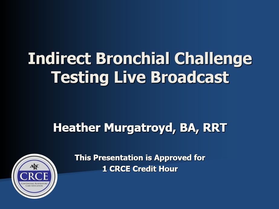 Indirect Bronchial Challenge Testing Live Broadcast - Respiratory ...