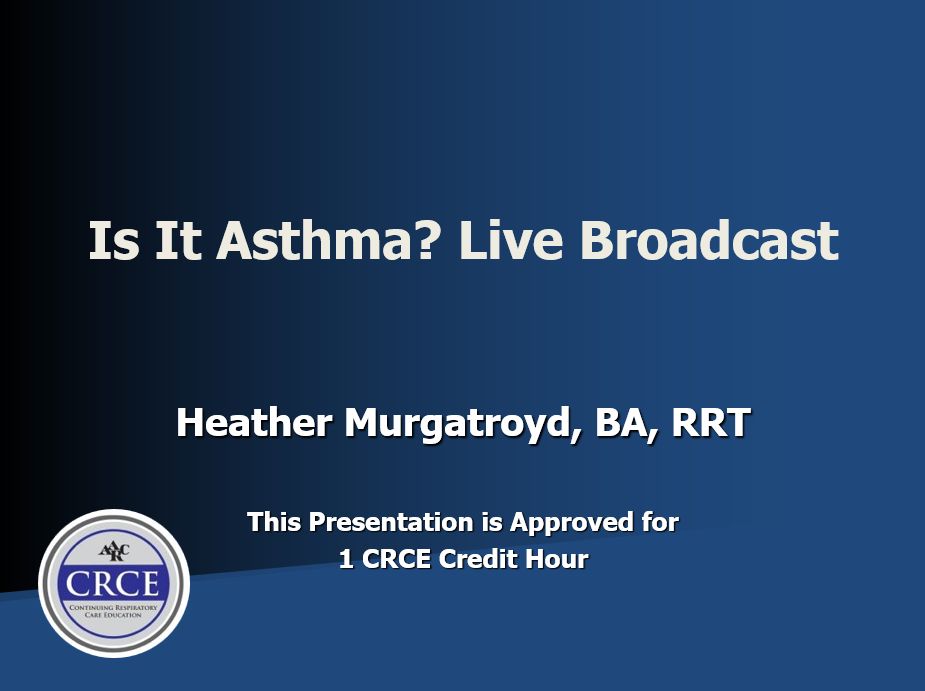 Is It Asthma? Live Broadcast - Respiratory Associates