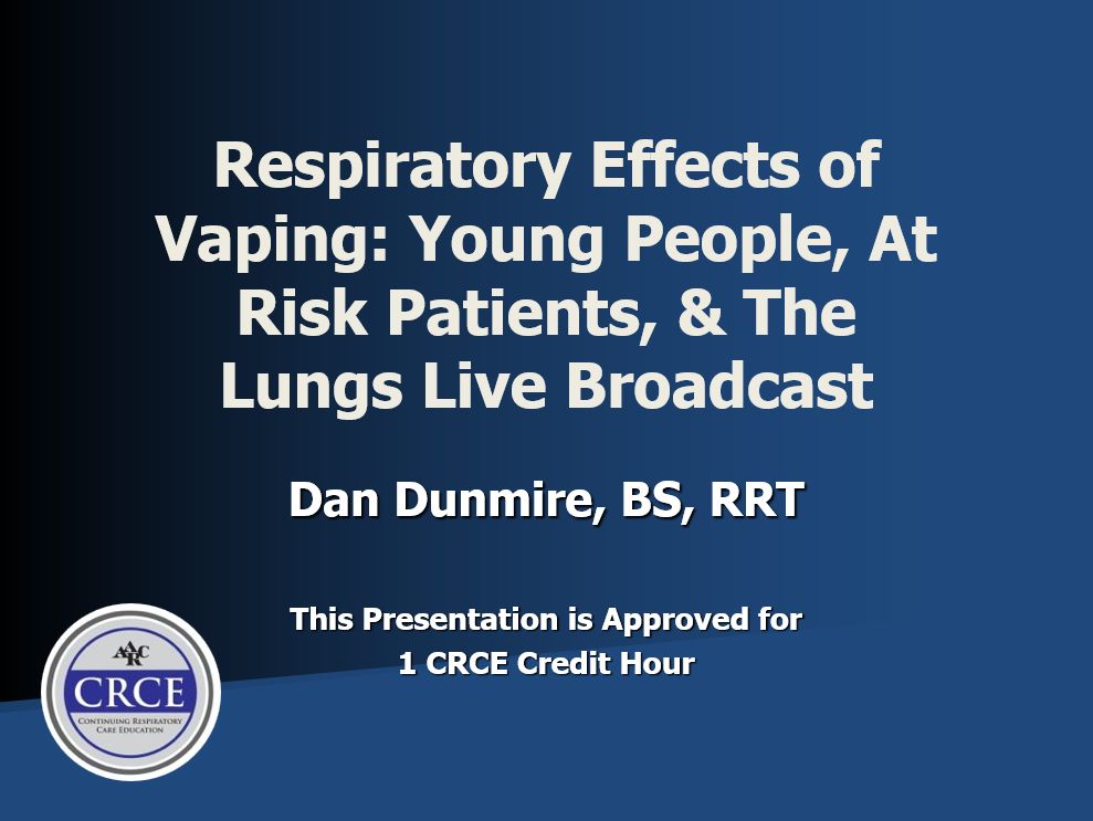 Respiratory Effects of Vaping: Young People, At Risk Patients, & The ...