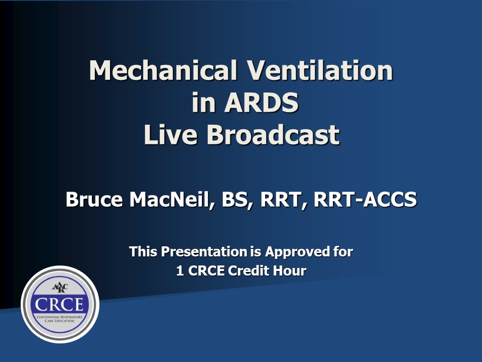 Mechanical Ventilation in ARDS Live Broadcast - Respiratory Associates