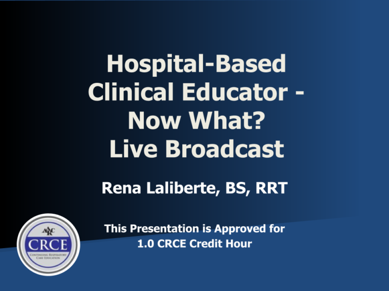 Hospital-Based Clinical Educator – Now What? Live Broadcast ...