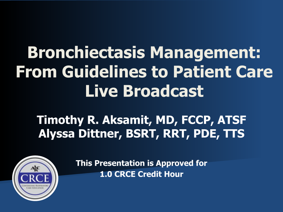 Bronchiectasis Management: From Guidelines to Patient Care Live ...