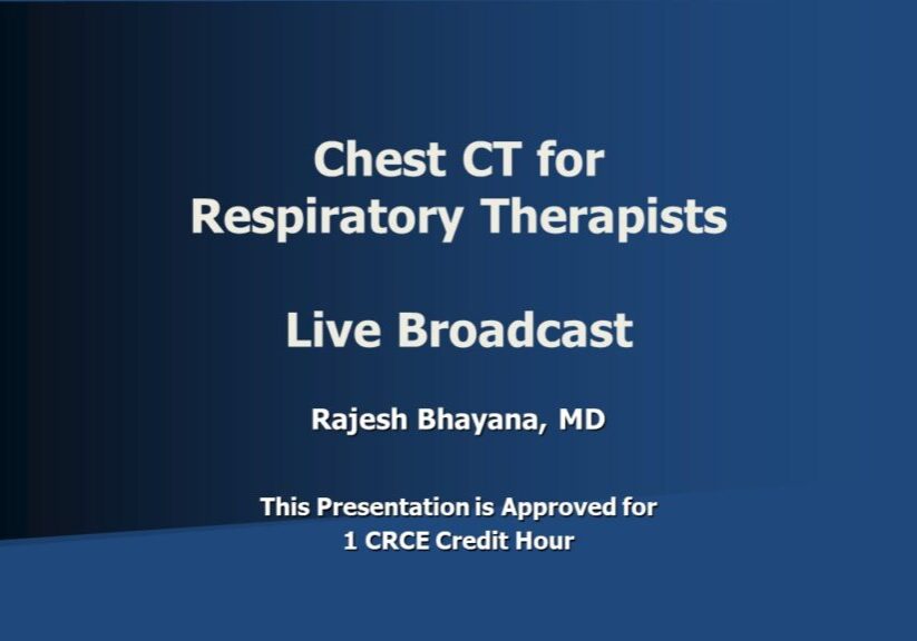 Chest CT for Respiratory Therapists Live Broadcast - Respiratory Associates