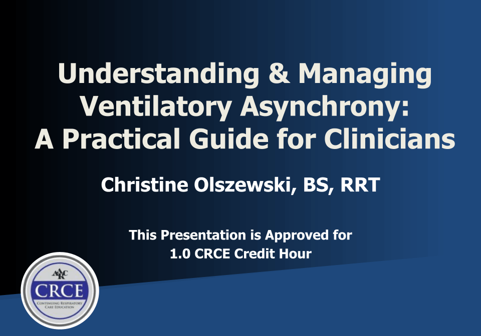 Understanding & Managing Ventilatory Asynchrony: A Practical Guide for ...